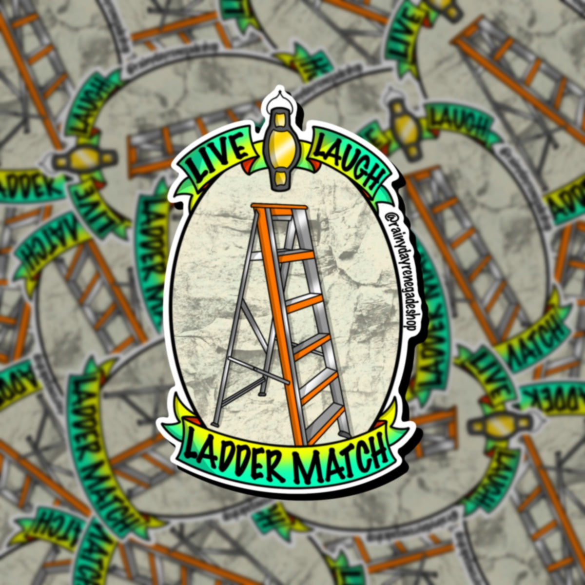 BUY ONE GET ONE - Live, Laugh, Ladder Match sticker – Rainy Day Renegade