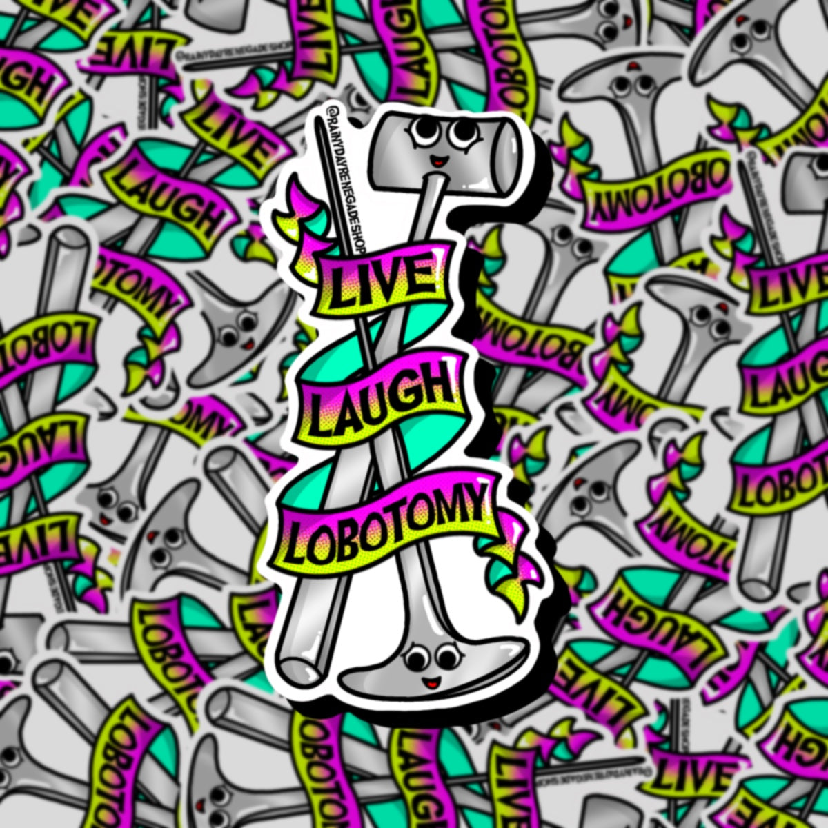 Live Laugh Lobotomy Sticker – Rainy Day Renegade